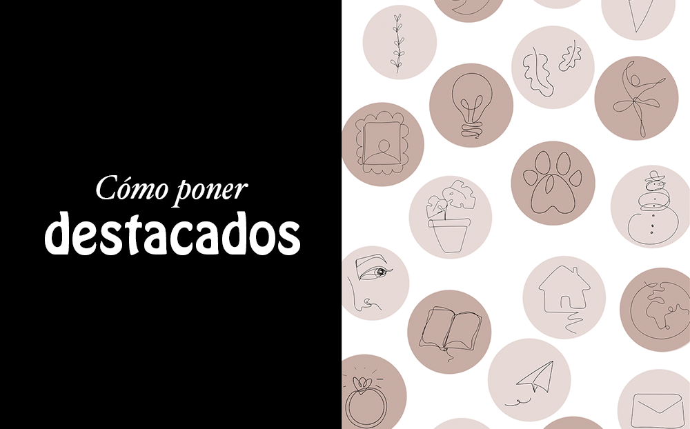 ¿Cómo poner destacados en Instagram? [trucos para tus historias] – Writeres
